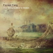 Forrest Fang, The Sleepwalker’s Ocean – Hypnagogue Music Reviews